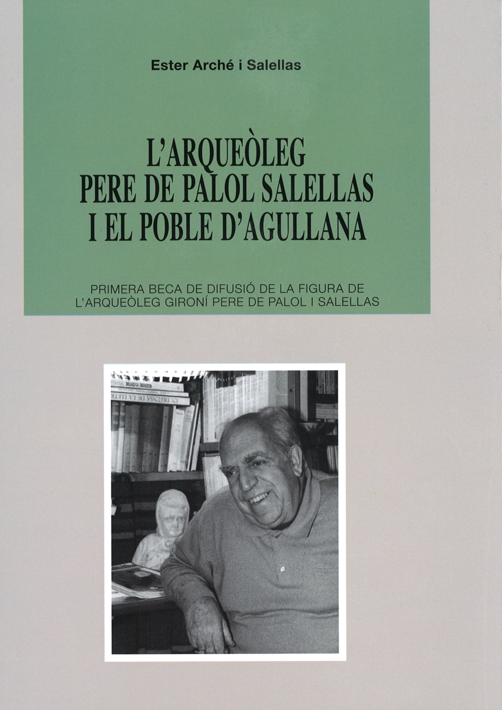 Publicada la primera biografia de l’arqueòleg Pere de Palol – Fons Dr ...